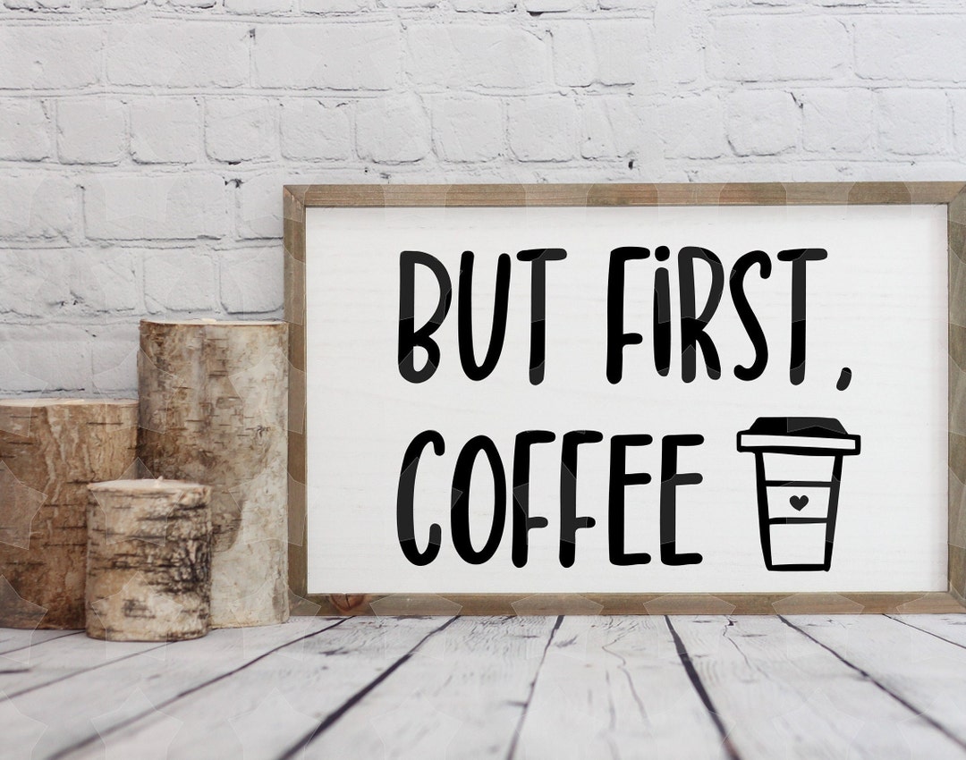 But First Coffee Svg, but First Coffee Jpg, but First Coffee Png, but ...