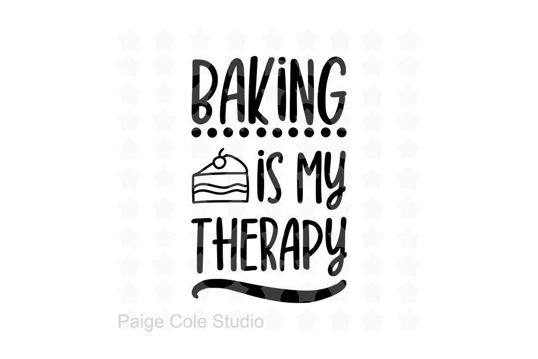 Baking is My Therapy Svg Baking Svg Therapy Svg Baking is - Etsy