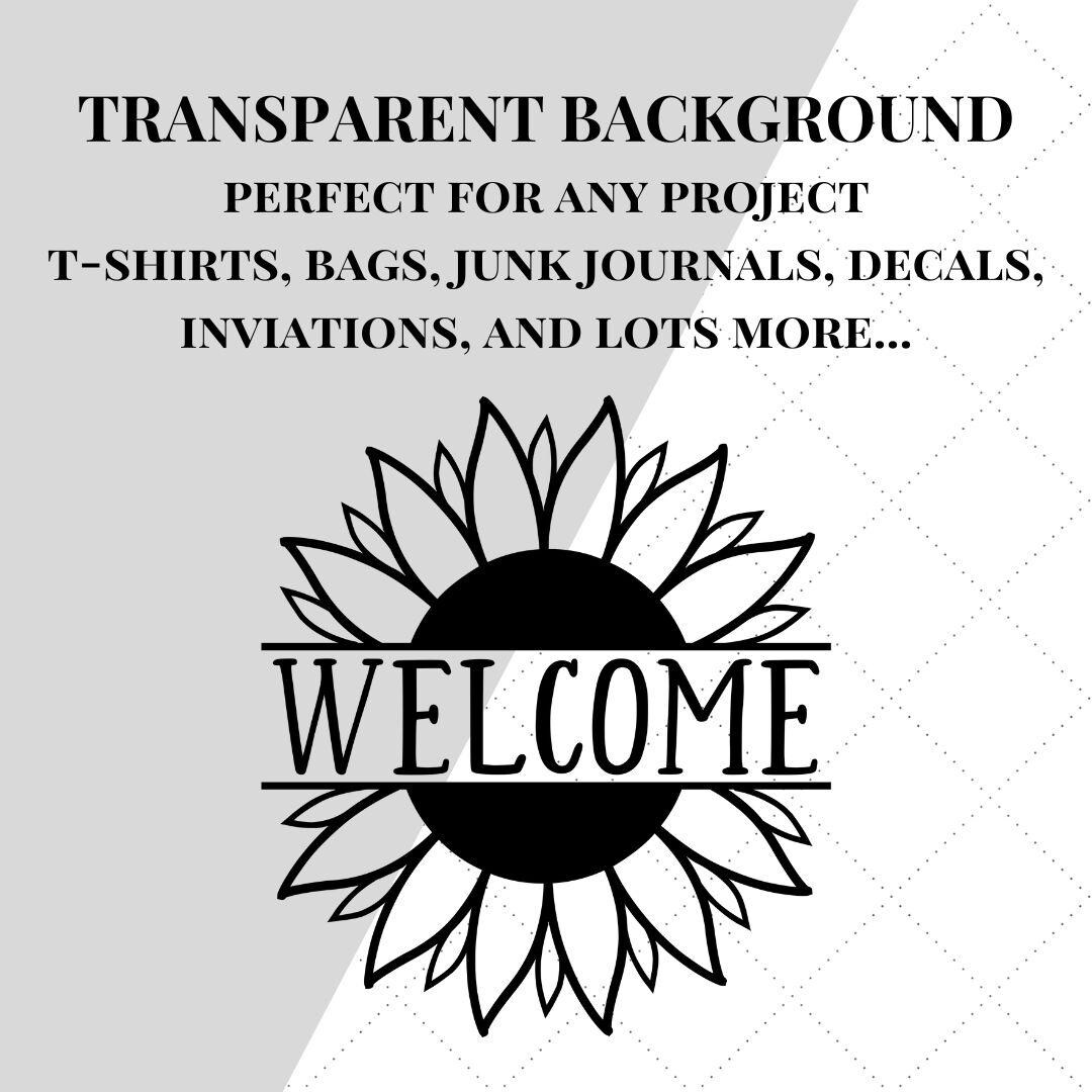 Welcome Sunflower SVG, Transparent Image for Sublimation and Stencils ...