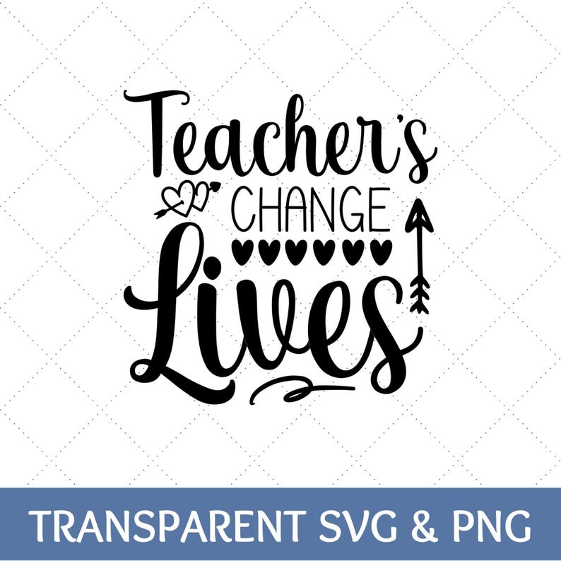 Teacher's Change Lives SVG - Etsy