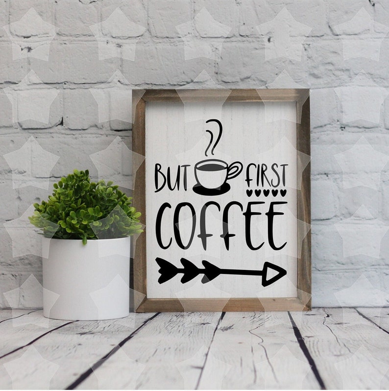 But First Coffee Svg, but First Coffee Jpg, Coffee Svg, Coffee Jpg, but ...