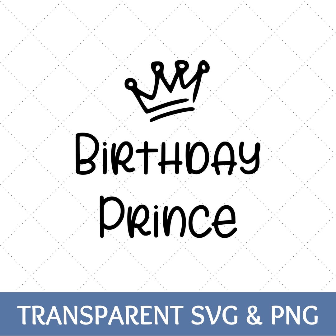 Birthday Prince SVG | Birthday Boy Shirt Design | Crown Cut File for ...