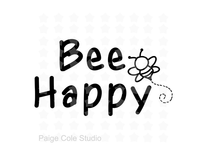 Bee Happy Svg, Bee Happy Png, Bee Svg, Bee Png, Happy Svg, Happy Png ...