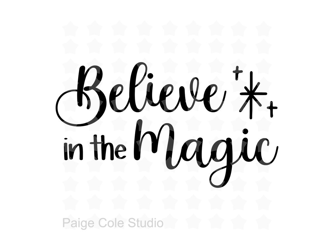 Believe in the Magic SVG, Believe Svg, Vacation Svg, Magic Svg, Believe ...