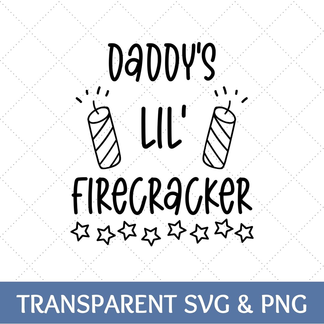 Daddys Lil Firecracker PNG | Fourth of July SVG - Etsy