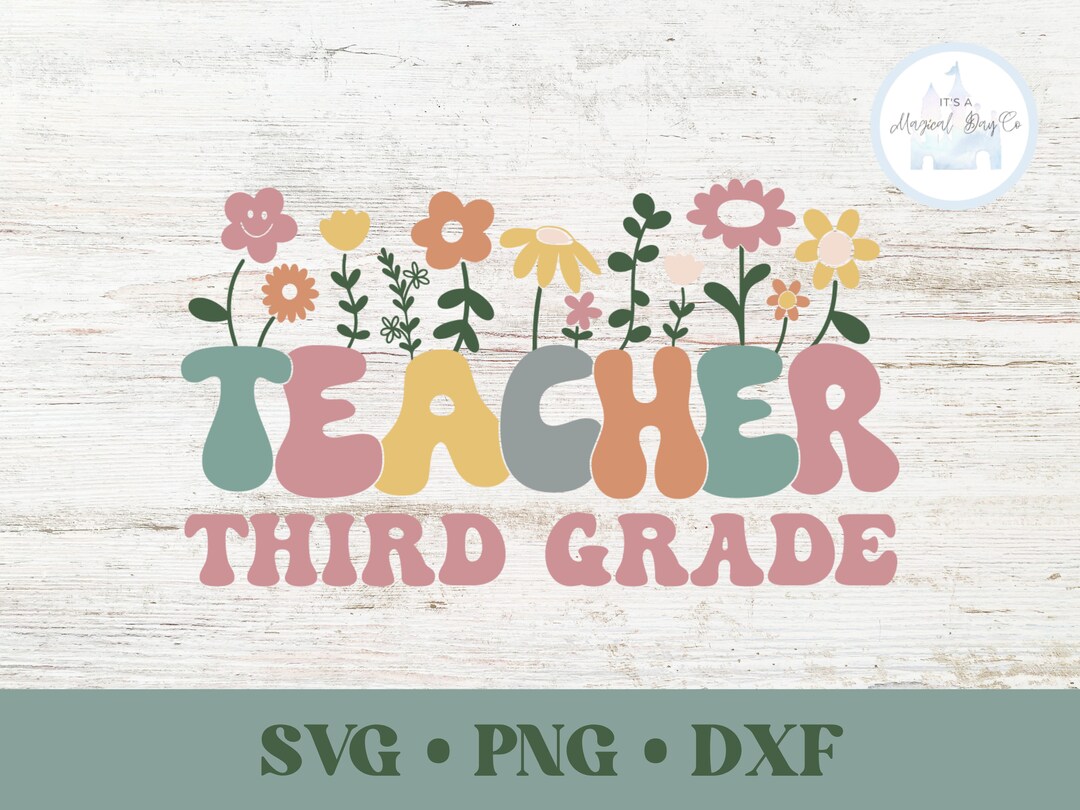 Third Grade Teacher SVG Wildflower Teacher Shirt Sublimation Gift for ...