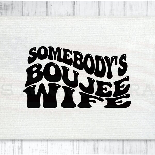 Somebody Boujee Wife Png - Etsy