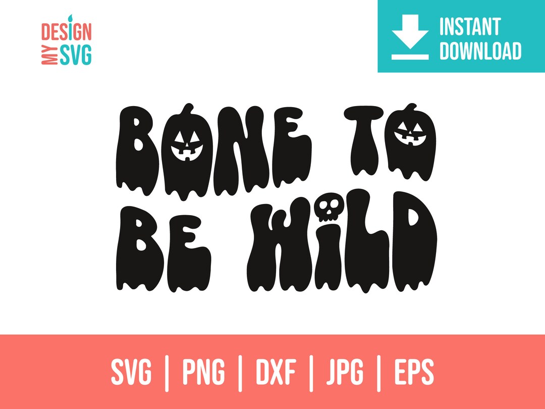 Bone to Be Wild Svg | Halloween Quote Png | Two Wild Printable | Two ...