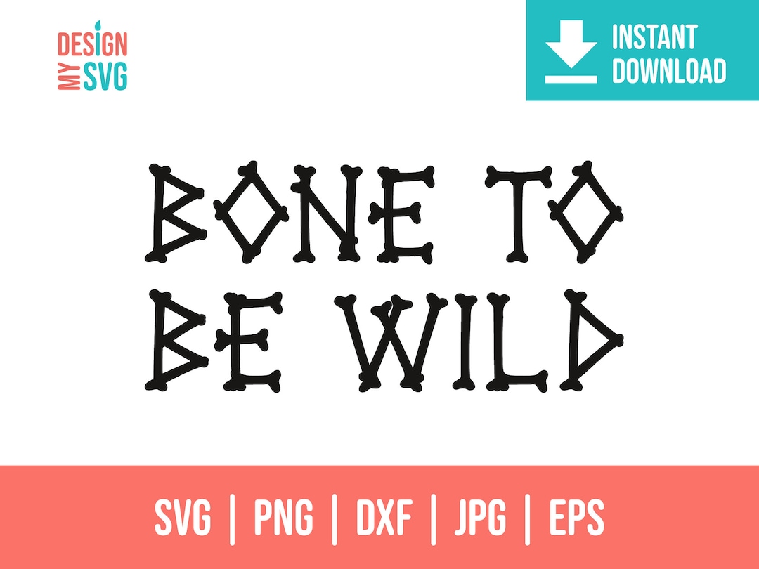 Bone to Be Wild Svg Halloween Quote Png Two Wild Printable Two Wild Cut ...