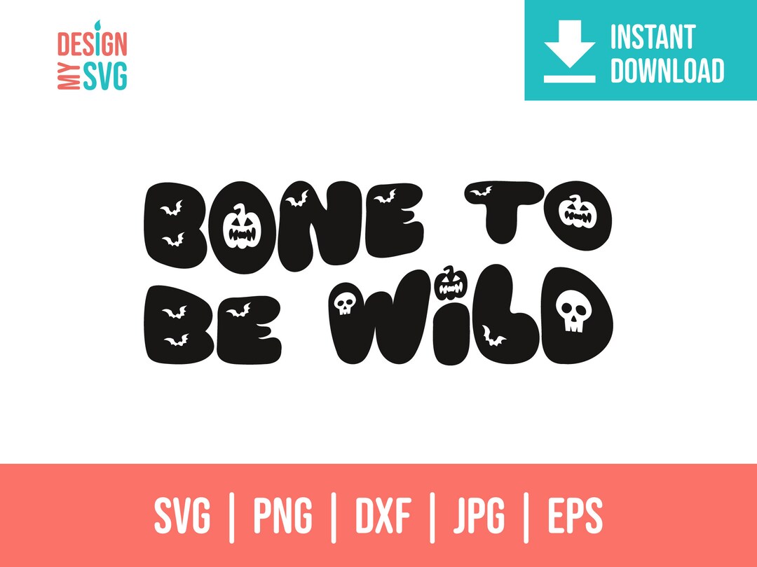 Bone to Be Wild Svg | Halloween Quote Png | Two Wild Printable | Two ...