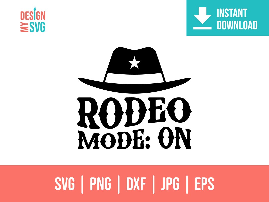 Rodeo Mode on Svg | Rodeo Gifts | Rodeo Printable Art | Rodeo Art ...