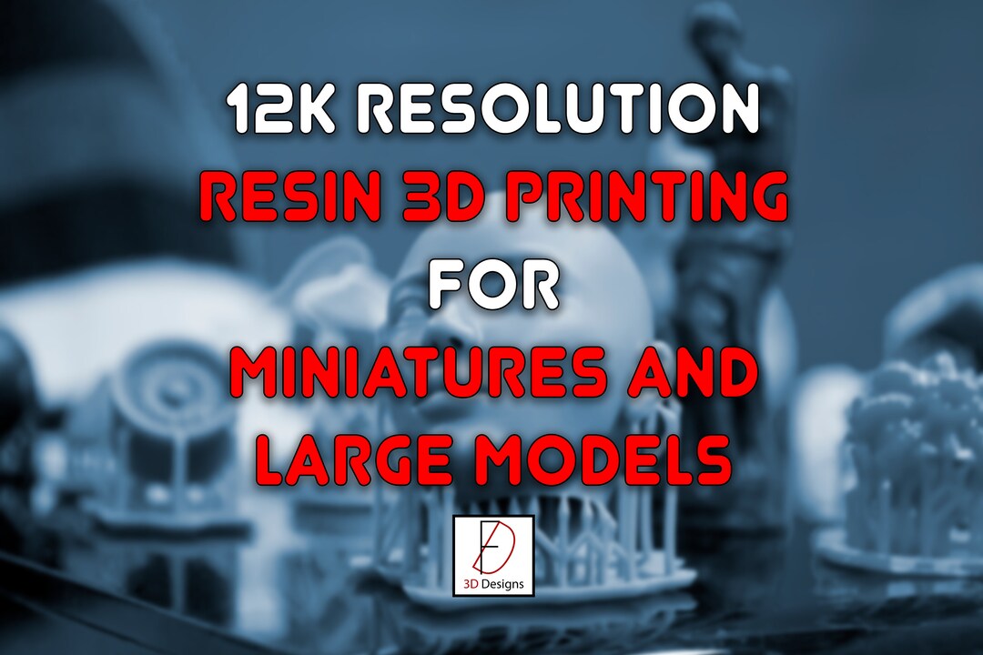 Professional Resin 3D Printing Service - High Quality 3D Prints 12K ...