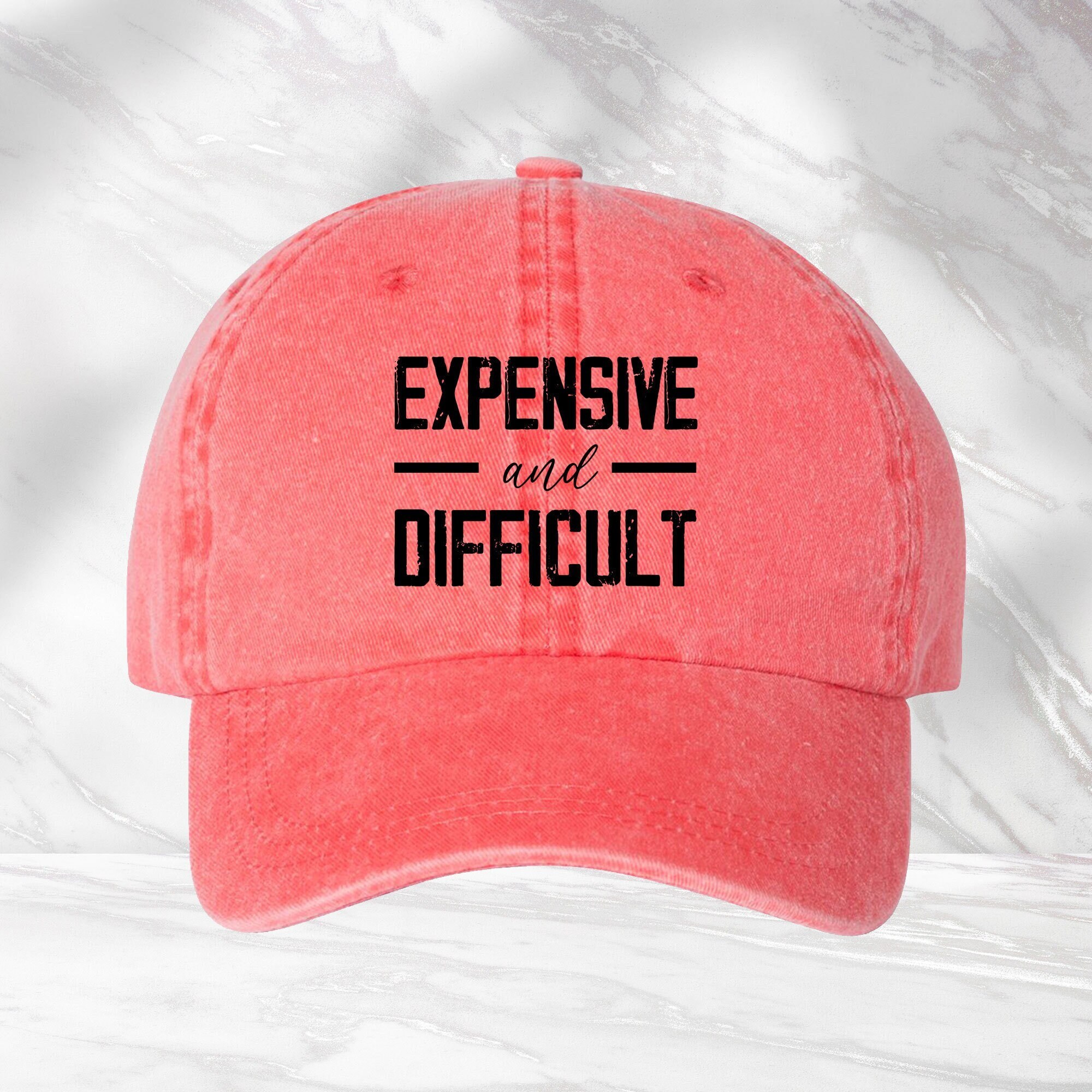 Expensive and Difficult Hat, Sarcastic Hat, Cute Gift for Mom, Funny ...