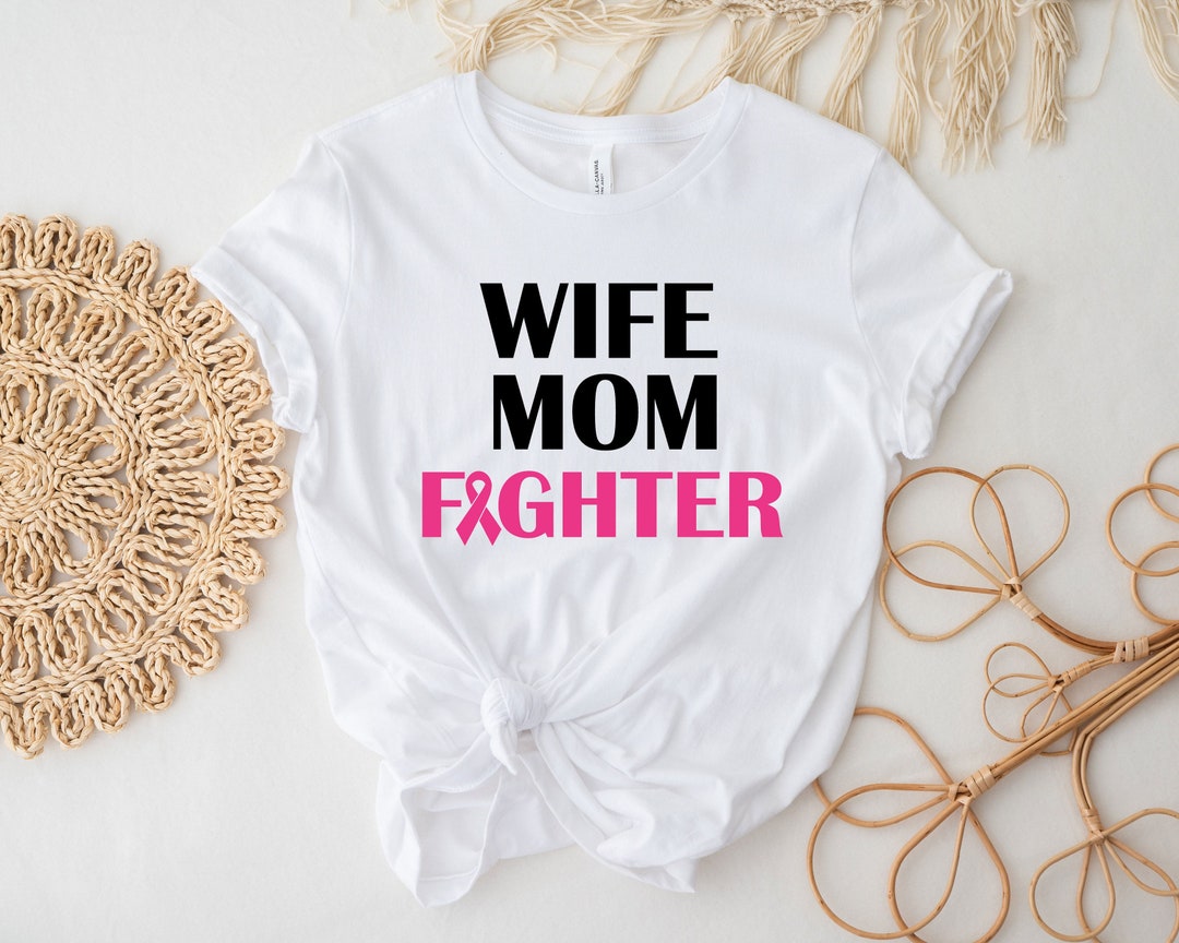 Wife Mom Fighter Shirt, Breast Cancer Awareness Shirt, Pink Ribbon ...
