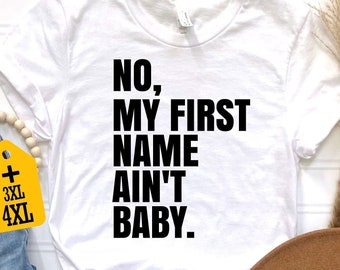 No My First Name Ain't Baby Mens Shirt, Together Again Shirt, Music ...