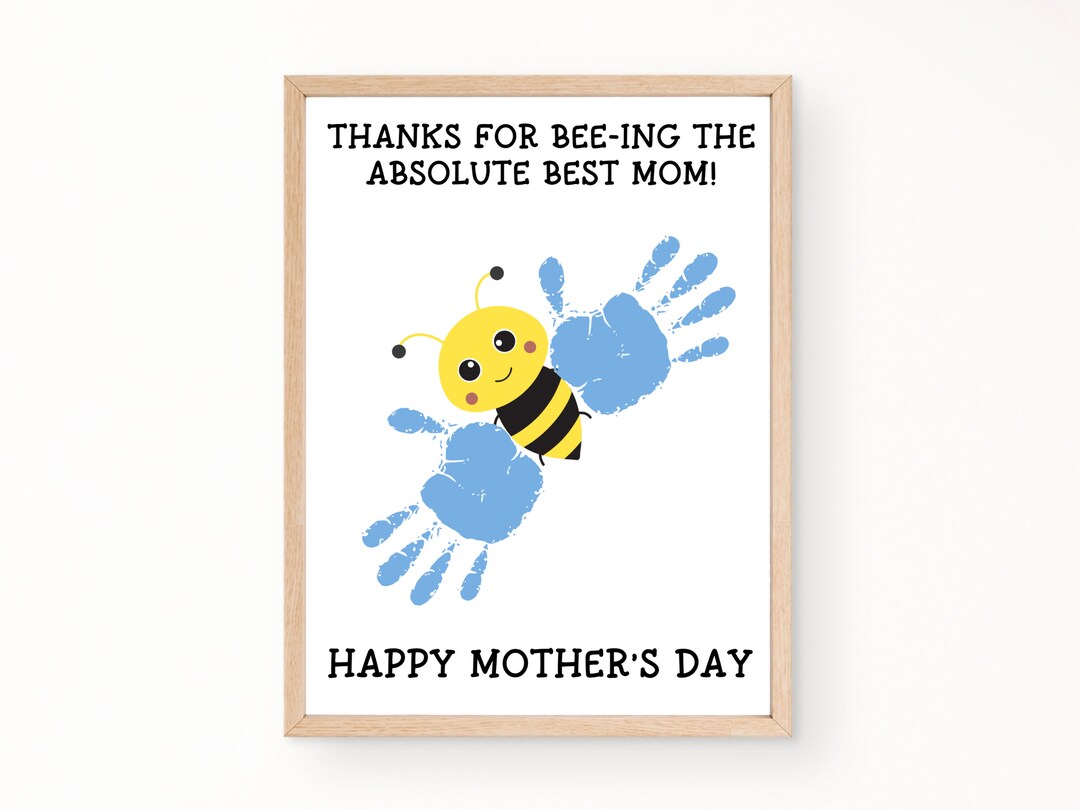 Mothers Day Handprint Craft, Bee-ing the Best Mom, Mom Mothers Day Card ...