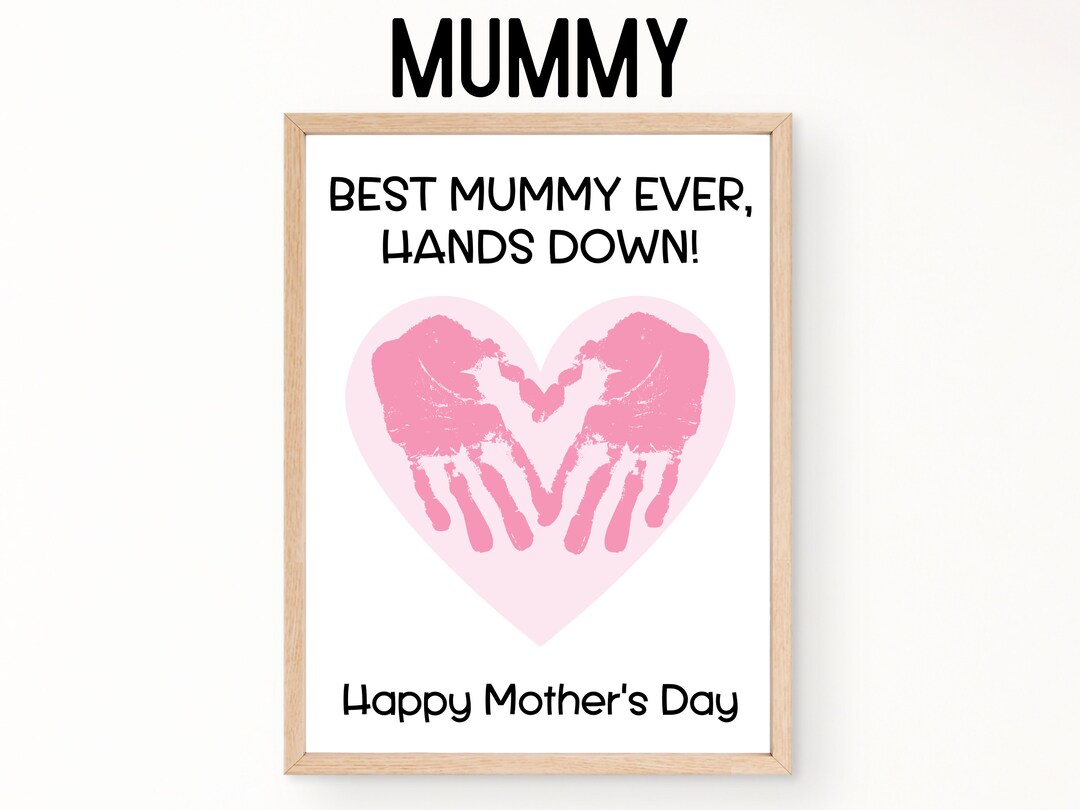 Mummy Mothers Day Card, Best Mummy Ever, Handprint Mothers Day, Happy ...