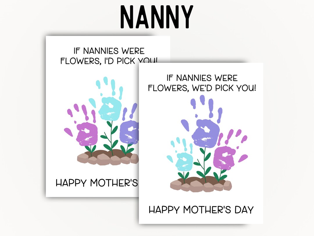 Handprint Mothers Day Card Nanny, If Nannies Were Flowers I'd Pick You ...