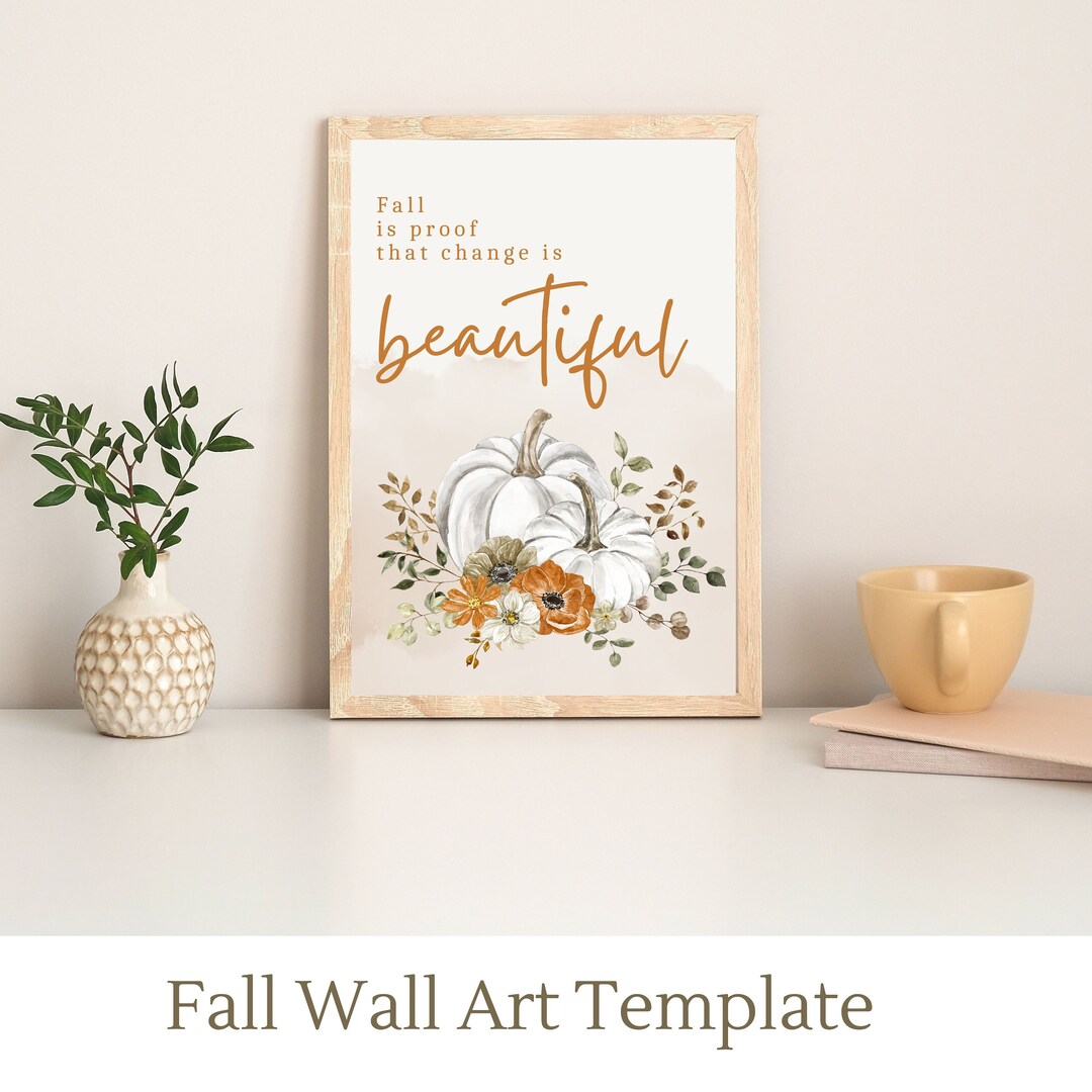Fall is Proof That Change is Beautiful-wall Art 11x14, Digital Print ...