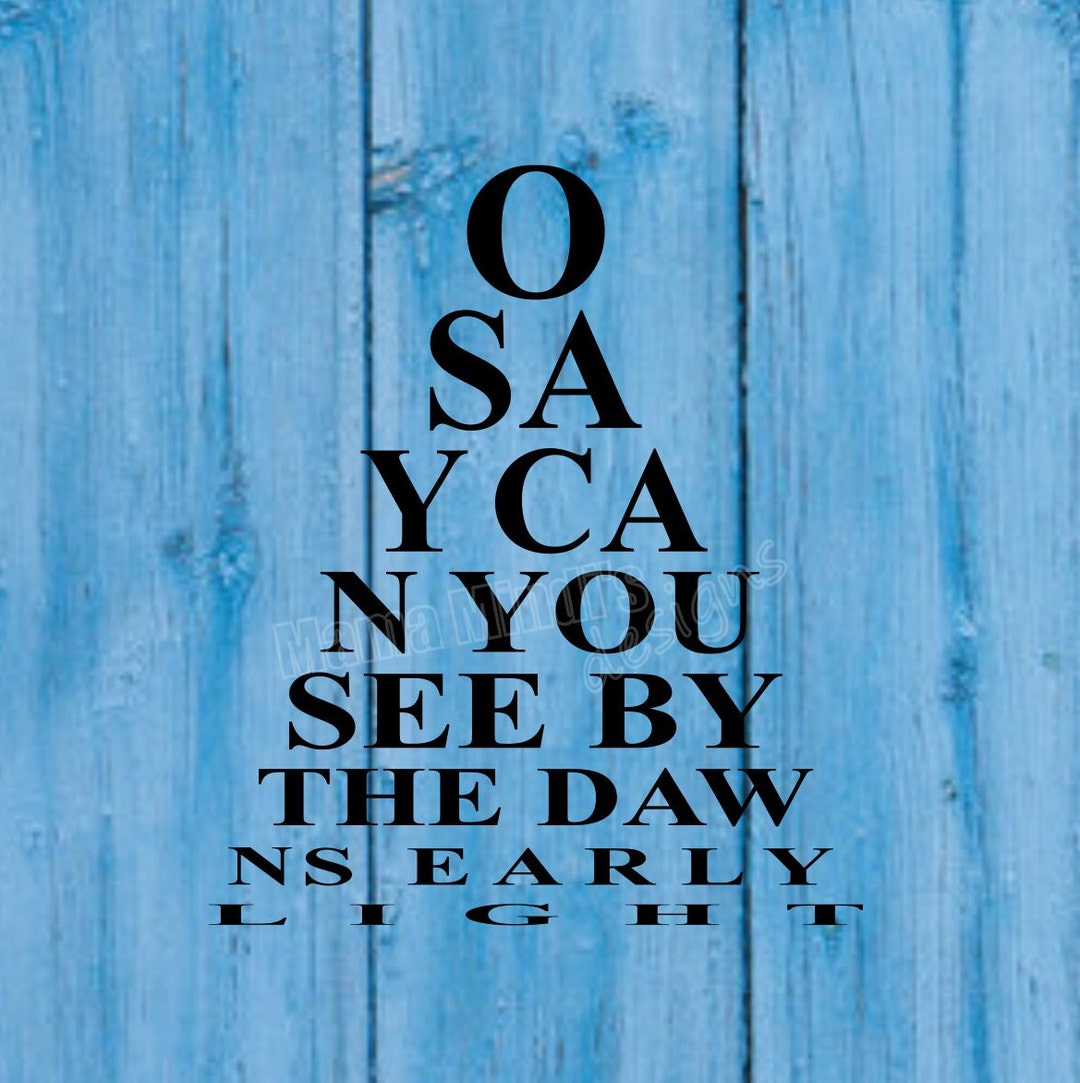 Oh Say Can You See by the Dawns Early Light SVG & PNG - Etsy