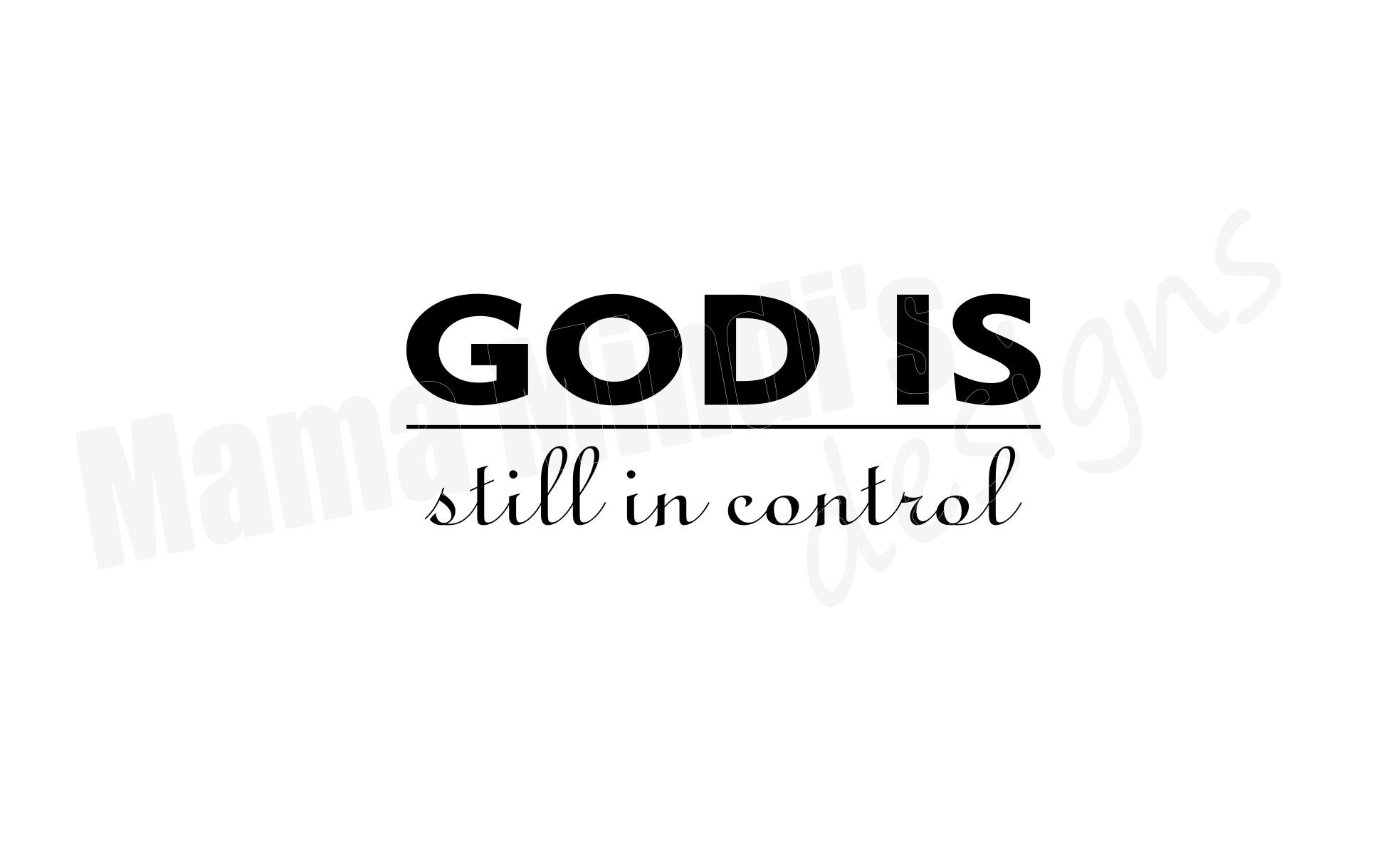 God is Still in Control SVG, DXF & PNG - Etsy
