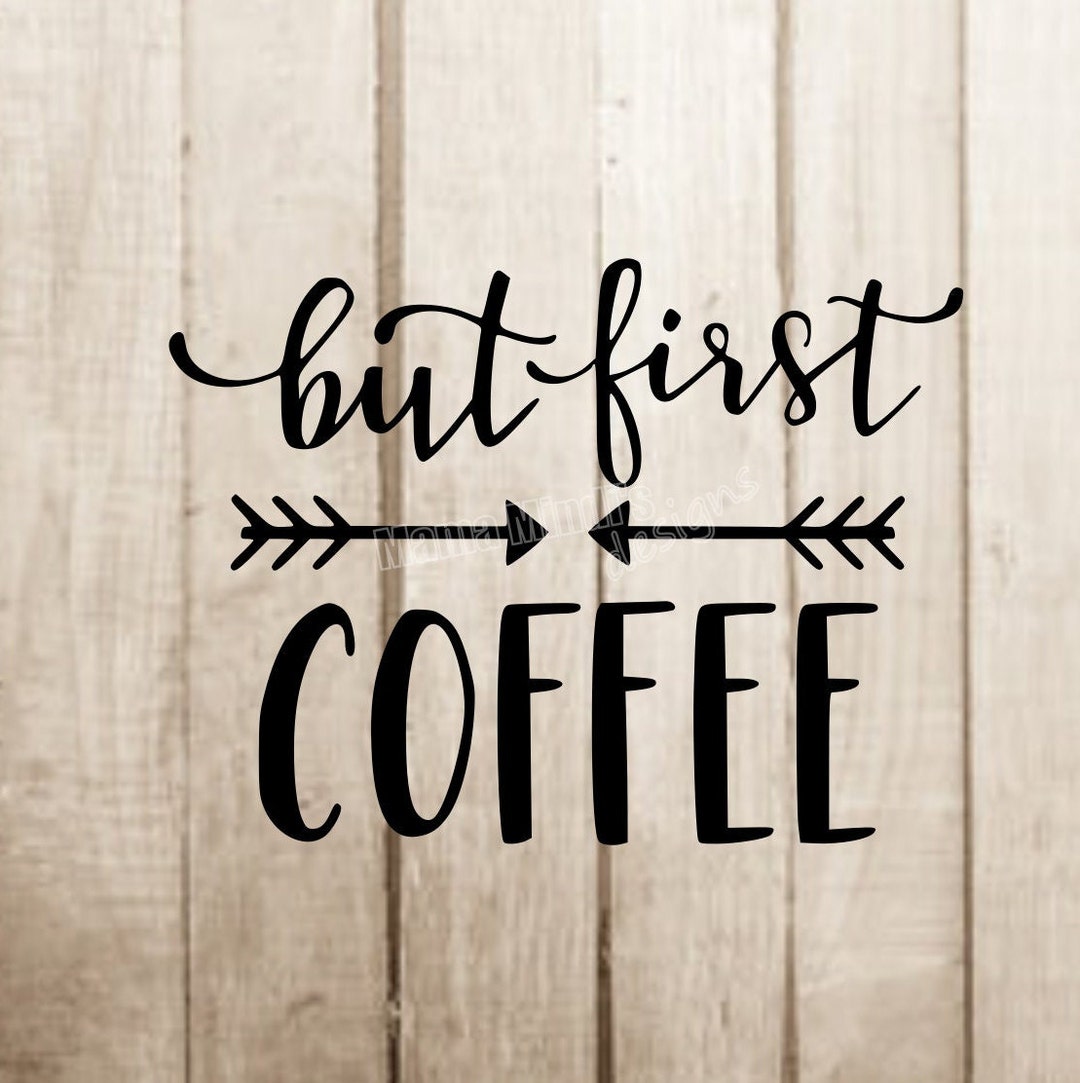 But First Coffee SVG & PNG - Etsy
