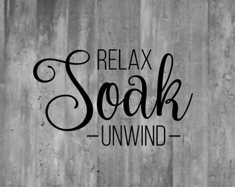 Relax Soak Unwind SVG, JPG, PNG, Digital File, Cutting File - Etsy