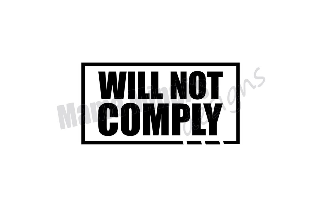 Will Not Comply SVG & Pngs - Etsy