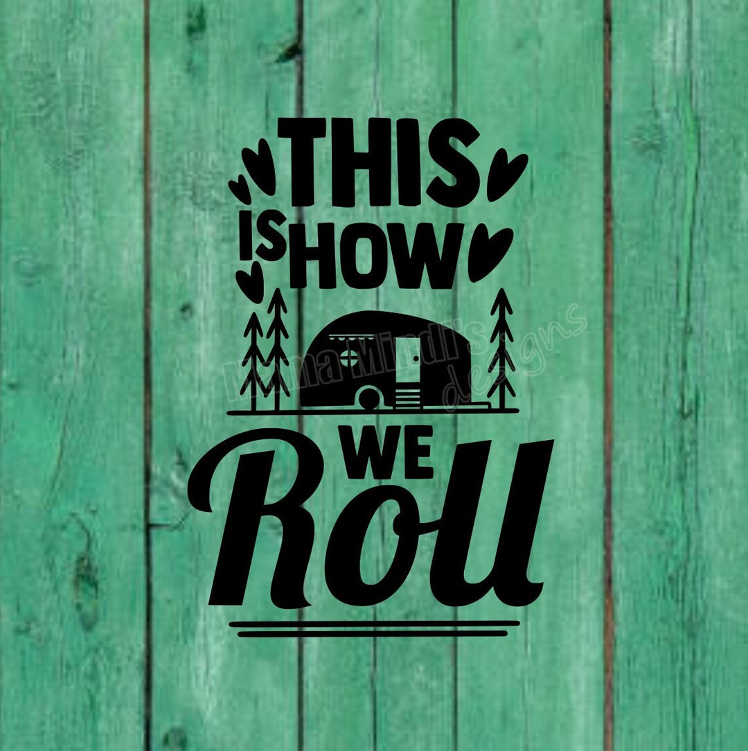 This is How We Roll SVG, DXF & PNG - Etsy