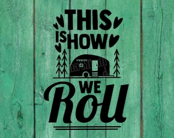 This is How We Roll SVG Roll SVG Camping Cut File Camping Quote Svg ...