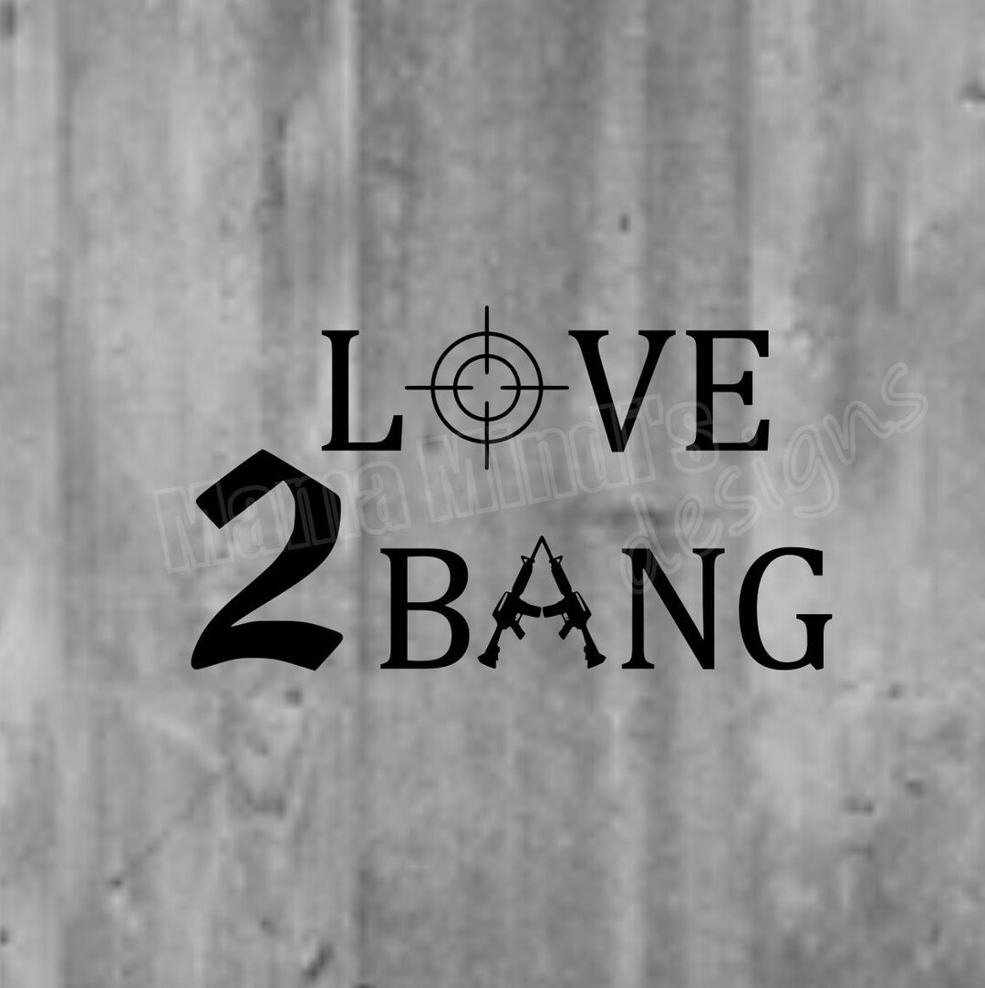 Love 2 Bang SVG & PNG - Etsy