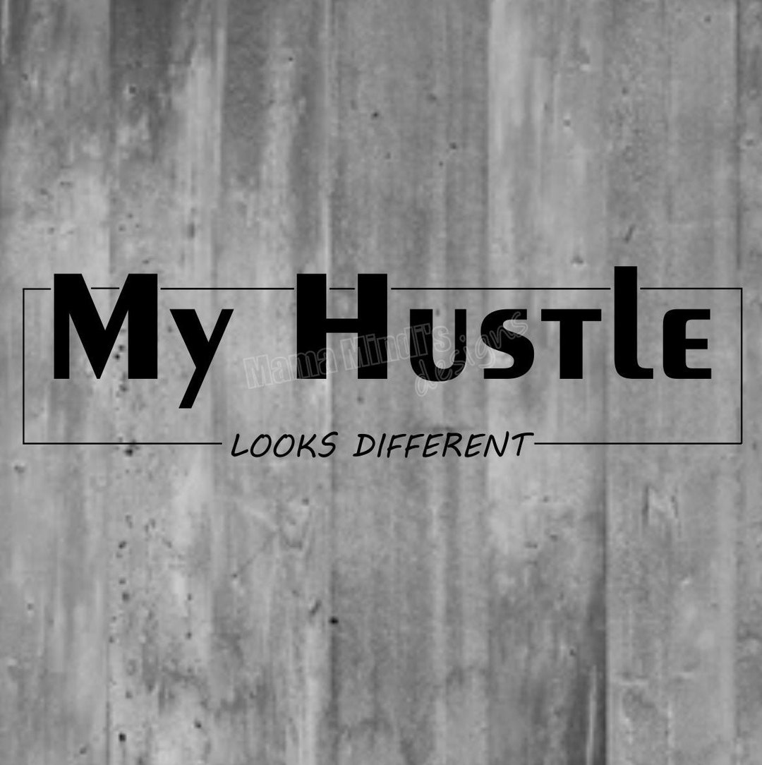 My Hustle Looks Different SVG & PNG - Etsy
