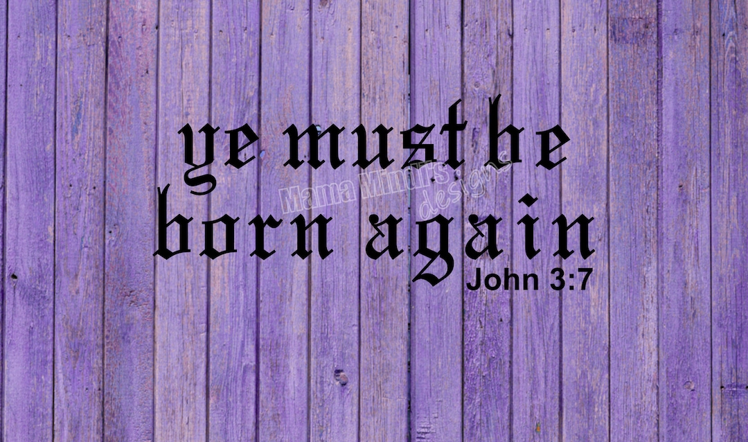 Ye Must Be Born Again SVG & Pngs - Etsy