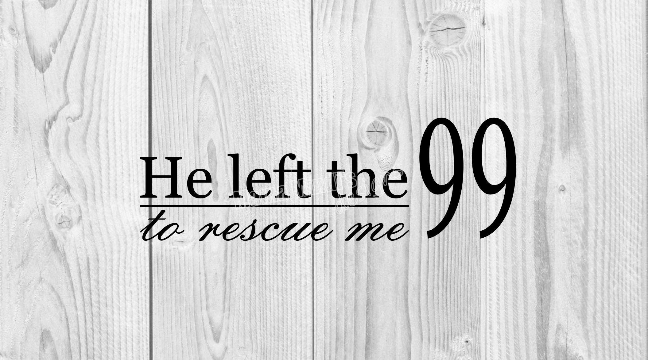 He Left the 99 to Rescue Me SVG, DXF & PNG - Etsy