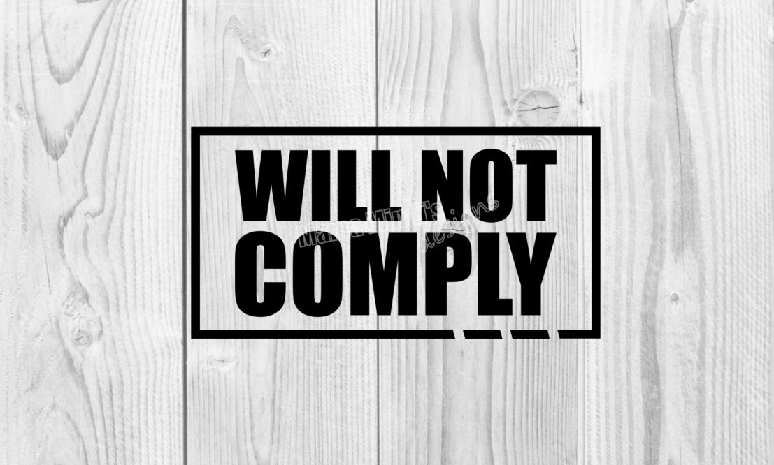 Will Not Comply SVG & Pngs | Etsy