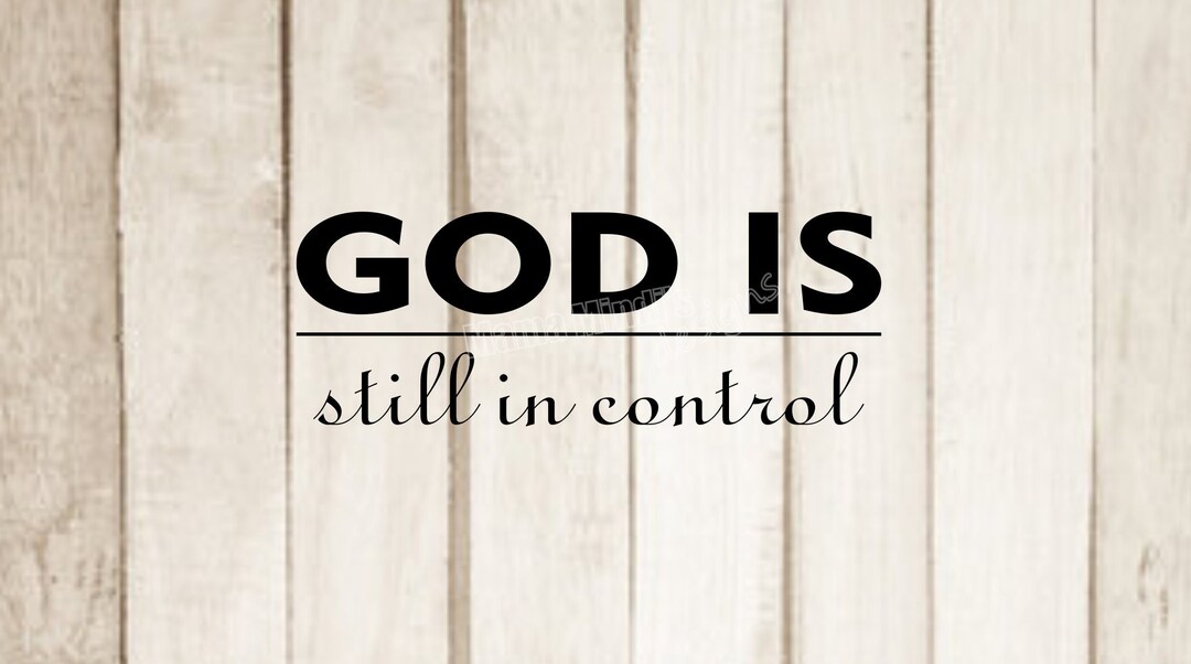 God is Still in Control SVG DXF & PNG - Etsy