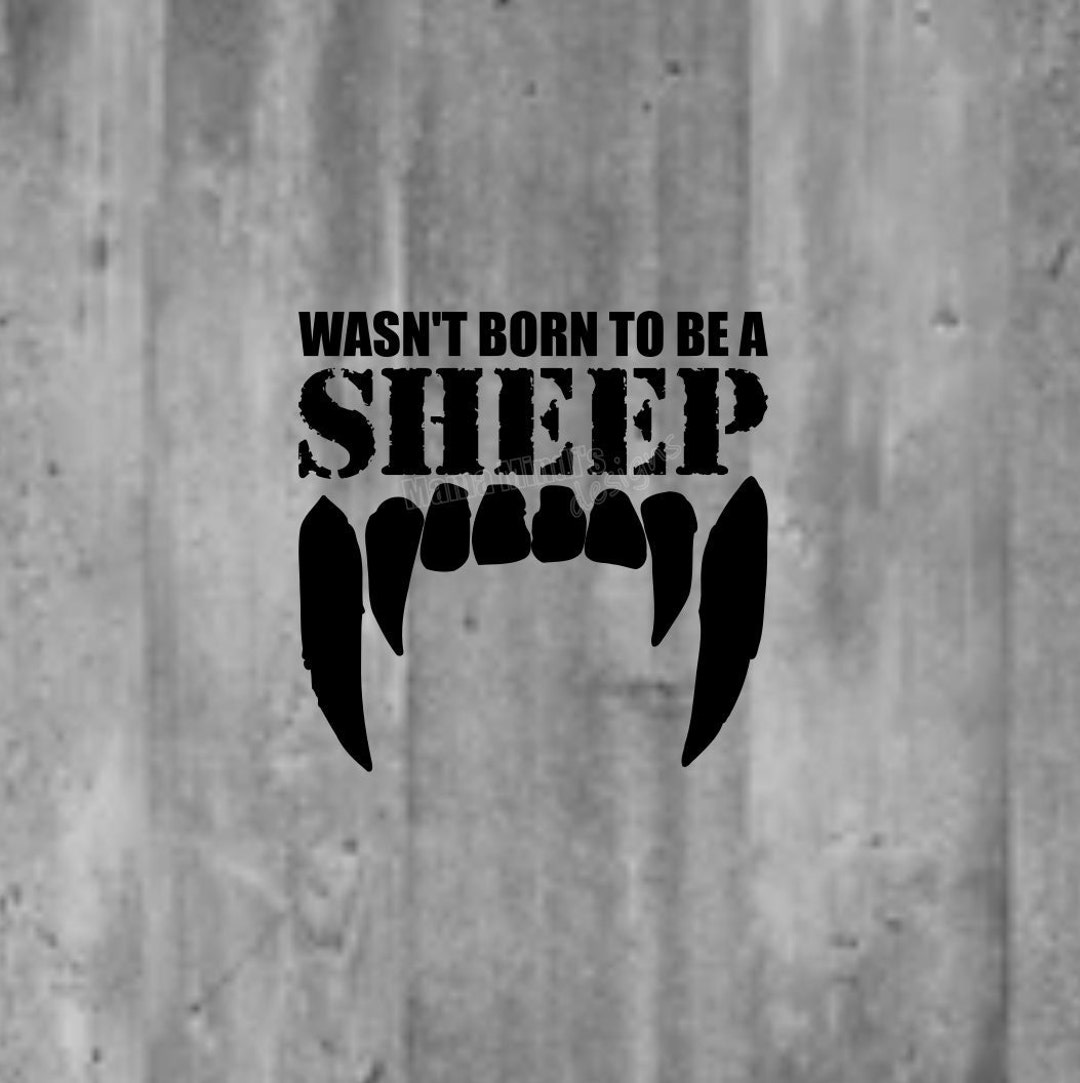 Wasn't Born to Be A Sheep SVG & PNG - Etsy