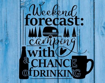 Weekend Forecast Camping With a Chance of Drinking SVG Fifth Wheel ...