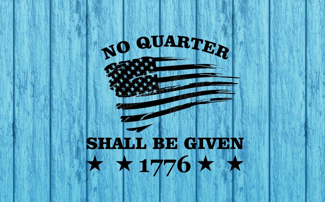 No Quarter Shall Be Given SVG, DXF & Pngs - Etsy