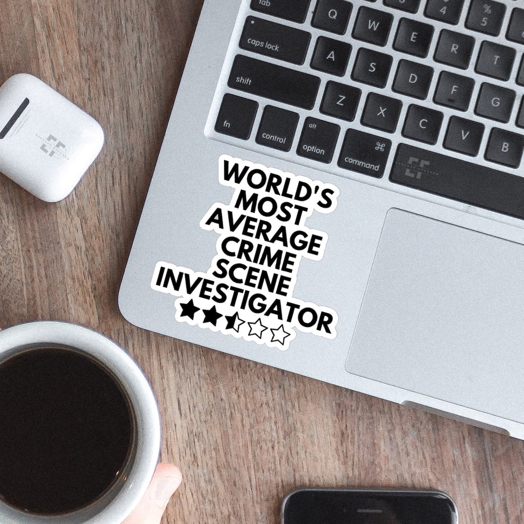 Funny World's Most Average Crime Scene Investigator Sticker, CSI Gift ...