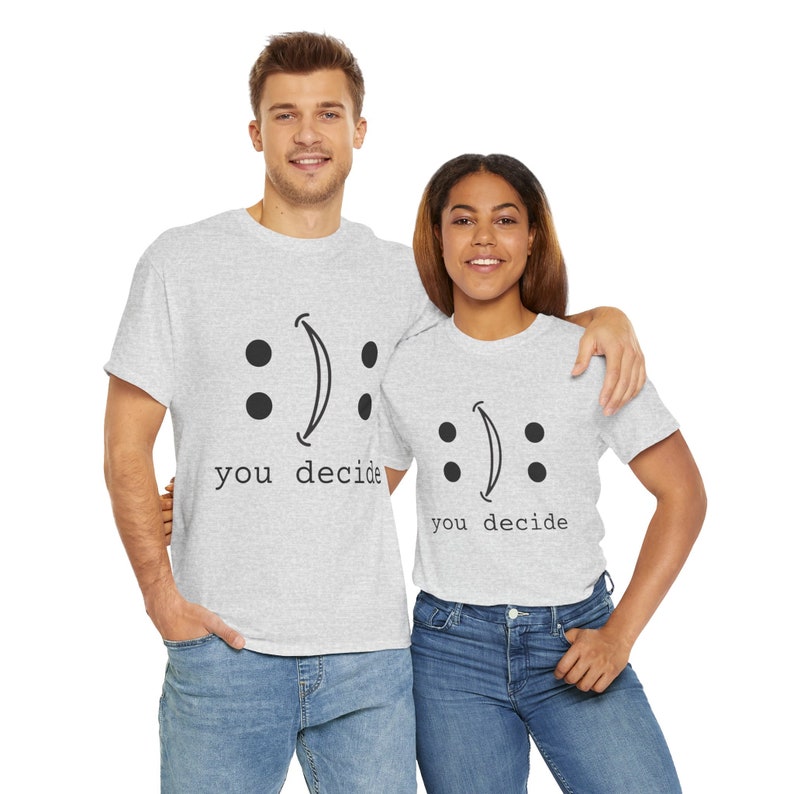 Smiley Face Frowny Face You Decide Heavy Cotton Novelty Tshirt 8 Colors ...