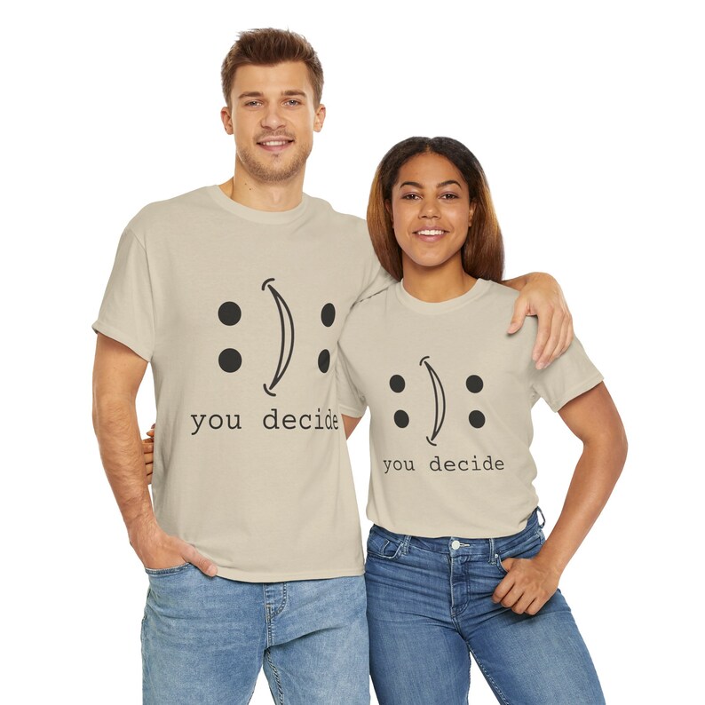 Smiley Face Frowny Face You Decide Heavy Cotton Novelty Tshirt 8 Colors ...