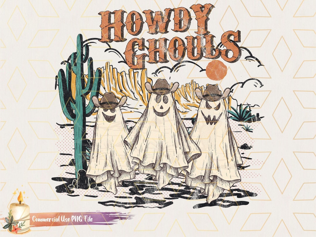 Halloween PNG, Howdy Ghouls PNG, Western Halloween Fall Ghosts Print ...