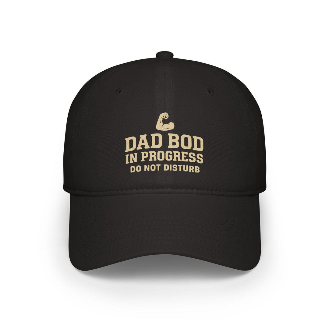 Dad Bod in Progress Low Profile Baseball Cap, Funny Dad Hat, Gift for ...