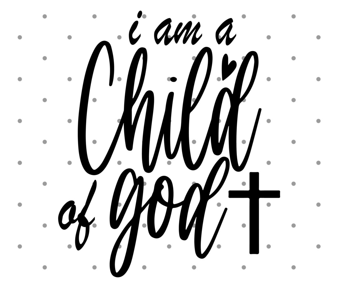 Eu sou um filho de Deus SVG, Christian Svg, Escritura Svg, Versículo da ...