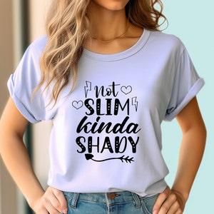 Not Slim Kinda Shady SVG, Funny Quotes Svg, Sarcasm Svg, Funny Shirt ...