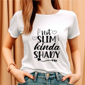 Not Slim Kinda Shady SVG, Funny Quotes Svg, Sarcasm Svg, Funny Shirt ...