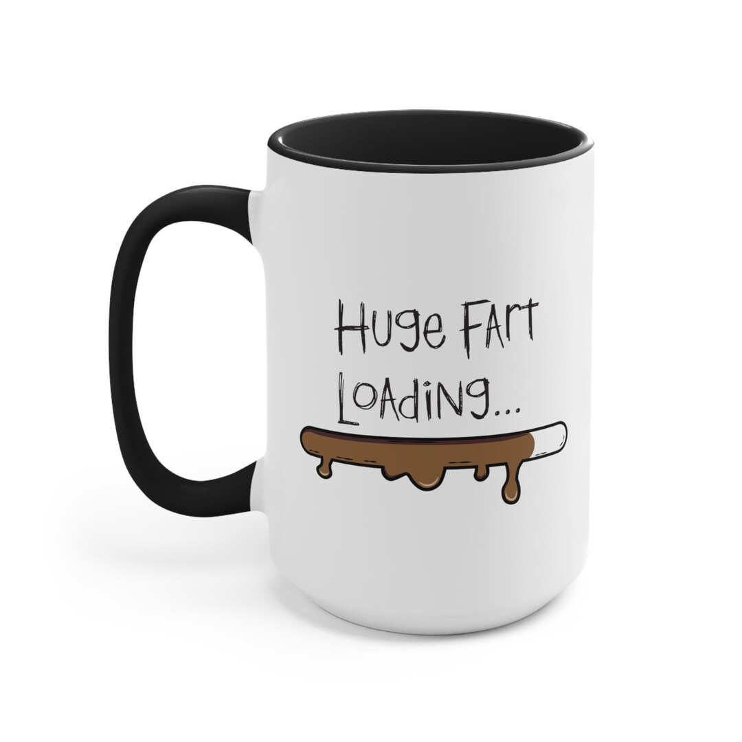 Huge Fart Loading / Fart Ready. Two-tone Coffee Mug, 15oz - Etsy