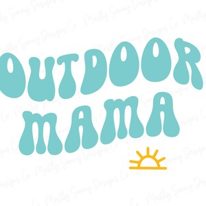 Outdoor Mama .svg .png .jpg .eps, Mom, Outdoors, Decals, Digital ...