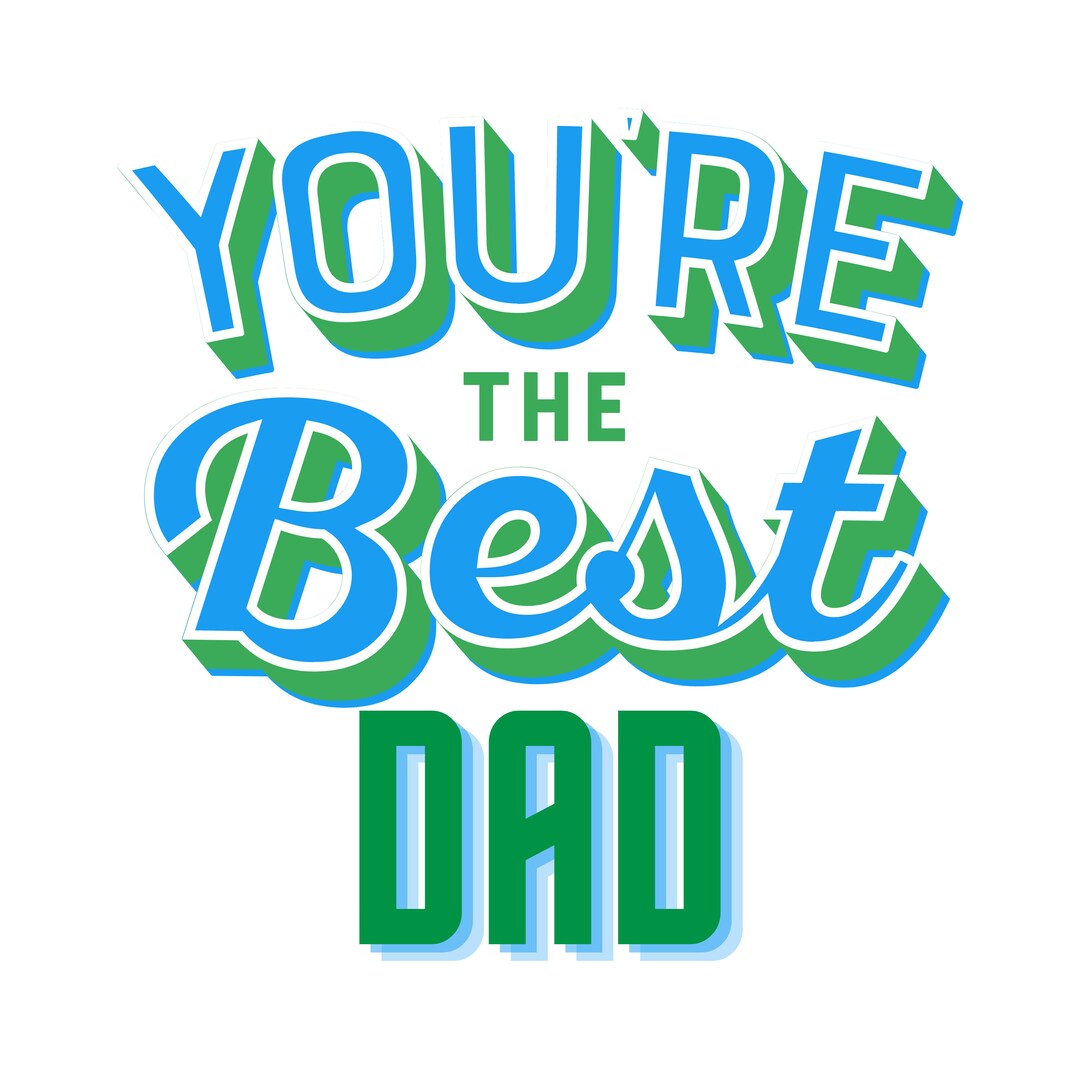 You're the Best Dad | Fathers Dad SVG, PNG, Transparent - Etsy
